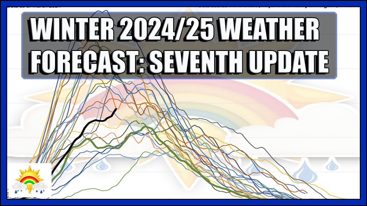 Winter 2024/25 Forecast: Seventh Update - YouTube