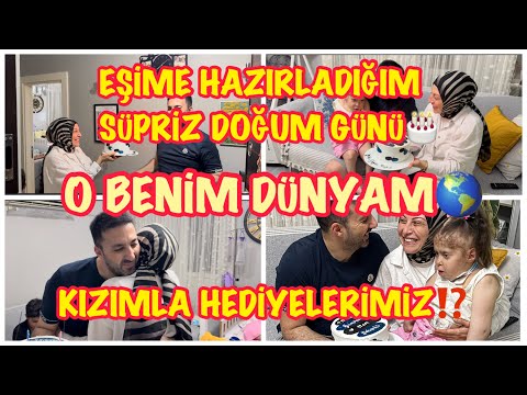 EŞİME SÜPRİZ DOĞUM GÜNÜ HAZIRLADIM🎂KIZIMLA HEDİYELERİMİZ⁉️O BENİM DÜNYAM🌎