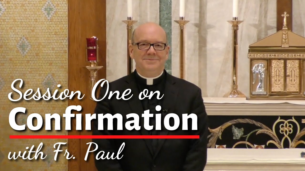 Session One on Confirmation with Fr. Paul Murphy (January 2021) - YouTube