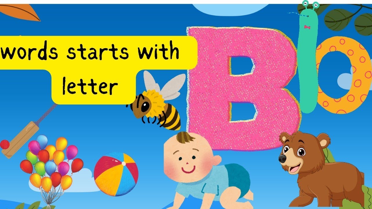 The Letter B | Phonics | words starts with the letter B | vocabulary ...