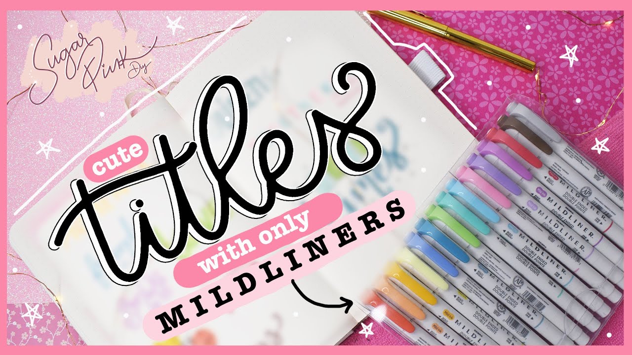 10 CUTE WAYS TO WRITE A TITLE USING MILDLINERS | SugarPinkDIY! - YouTube