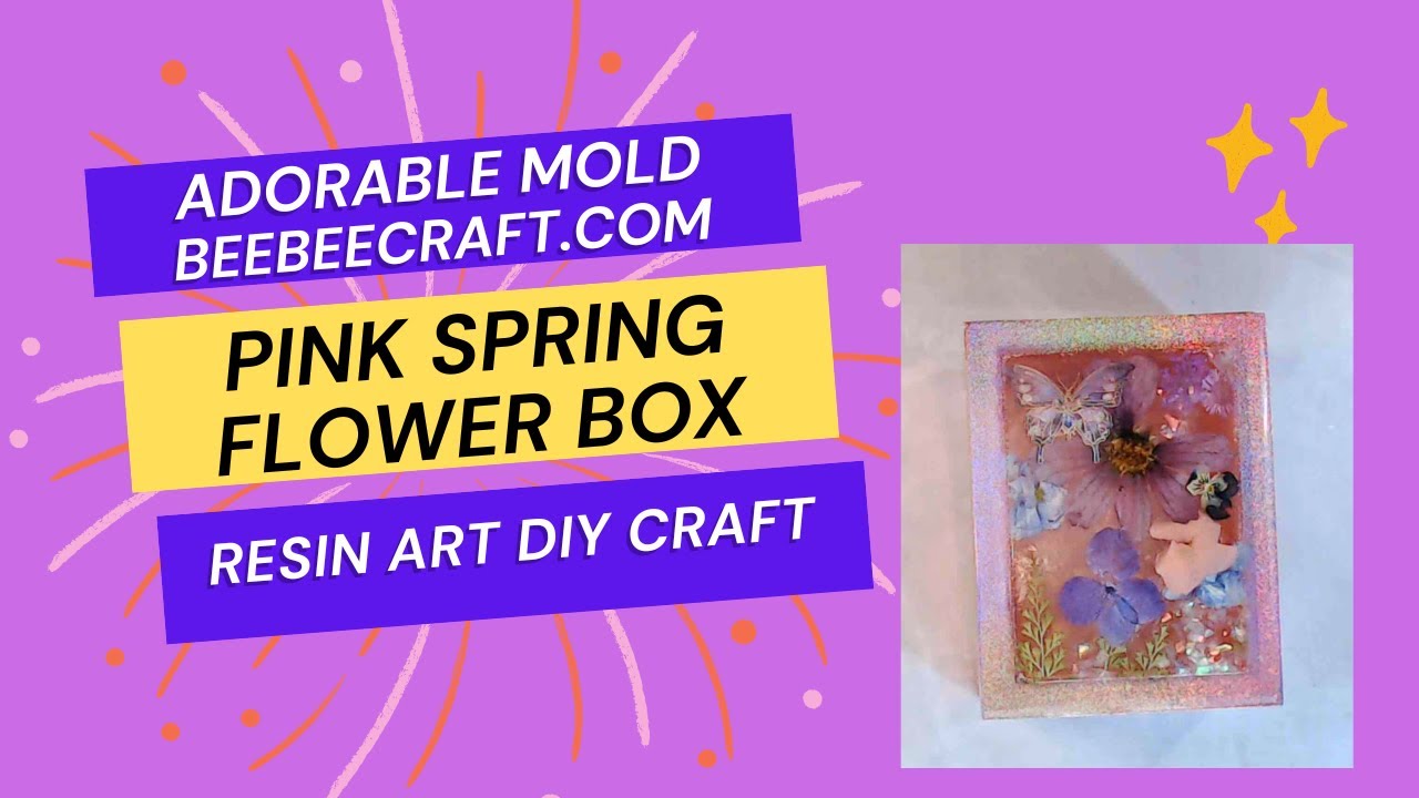 126- PINK SPRING FLOWER BOX. CUTE BEEBEECRAFT.COM MOLD. RESIN ART DIY ...