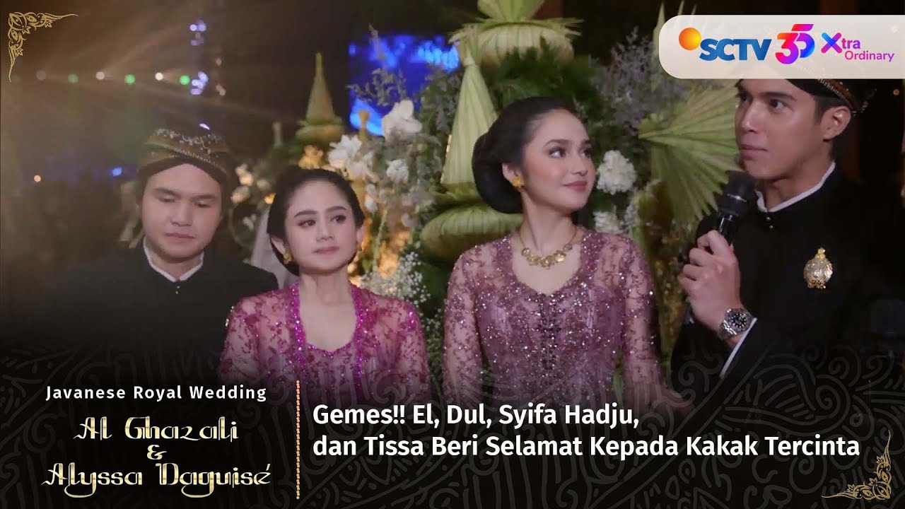 Gemes!! El, Dul, Syifa Hadju, dan Tissa Beri Selamat Kepada Kakak Tercinta | Javanese Royal ...