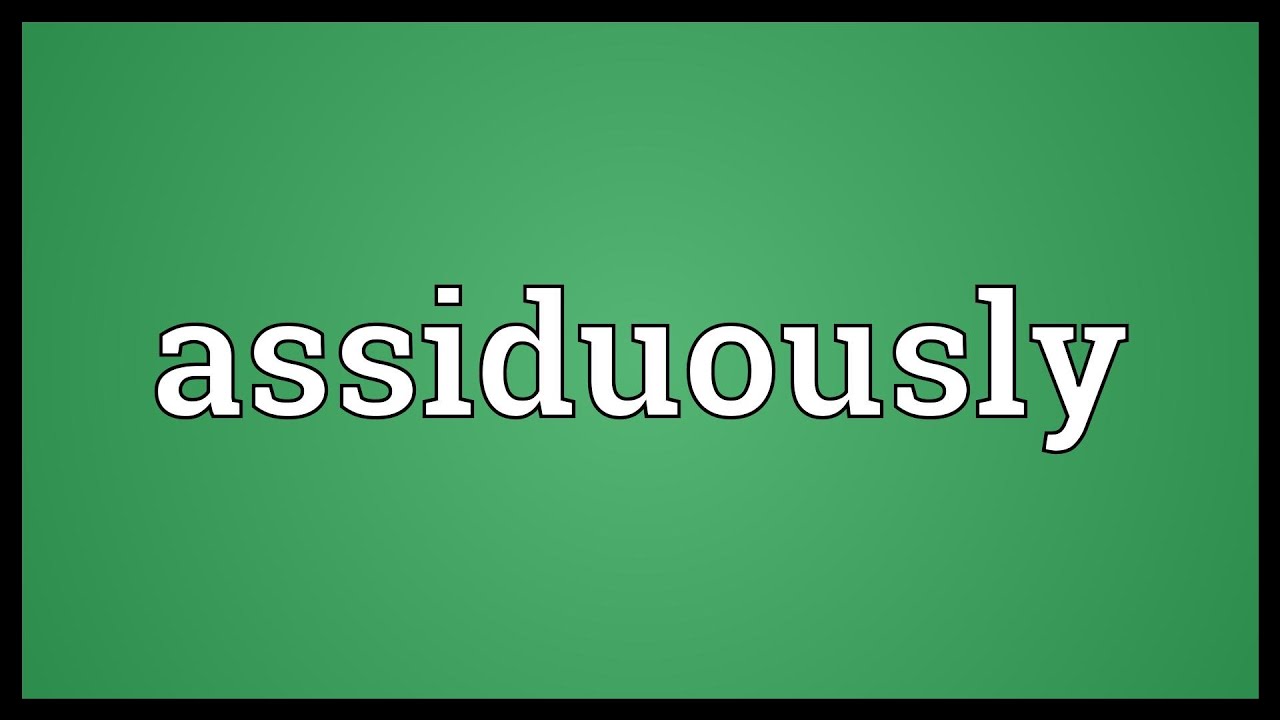 Assiduously Meaning - YouTube