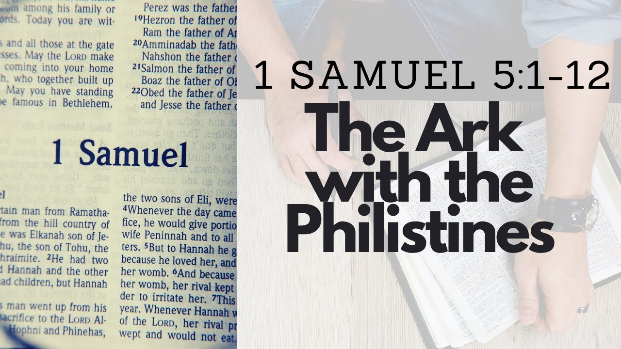 1 SAMUEL 5:1-12 THE ARK IN THE PHILISTINES HAND (S20 E6) - YouTube