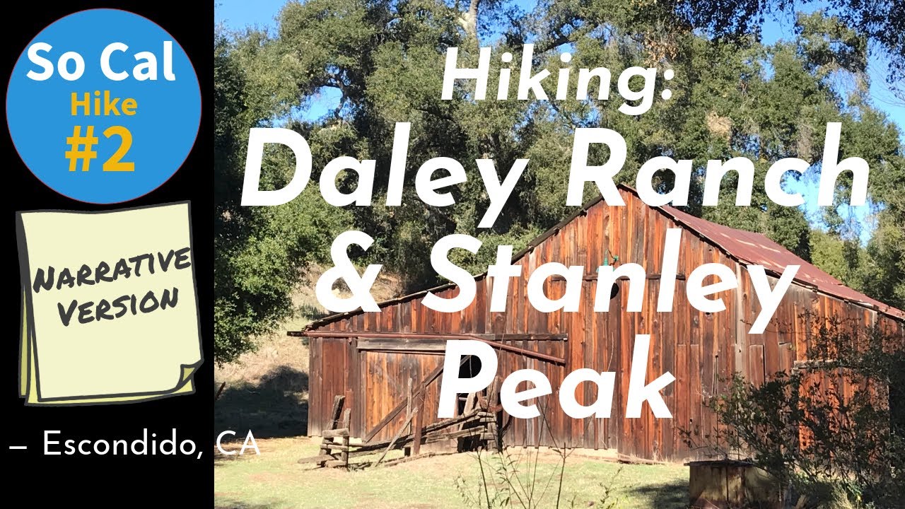 Hike #2N: Daley Ranch & Stanley Peak, San Diego County, CA (Narrative ...