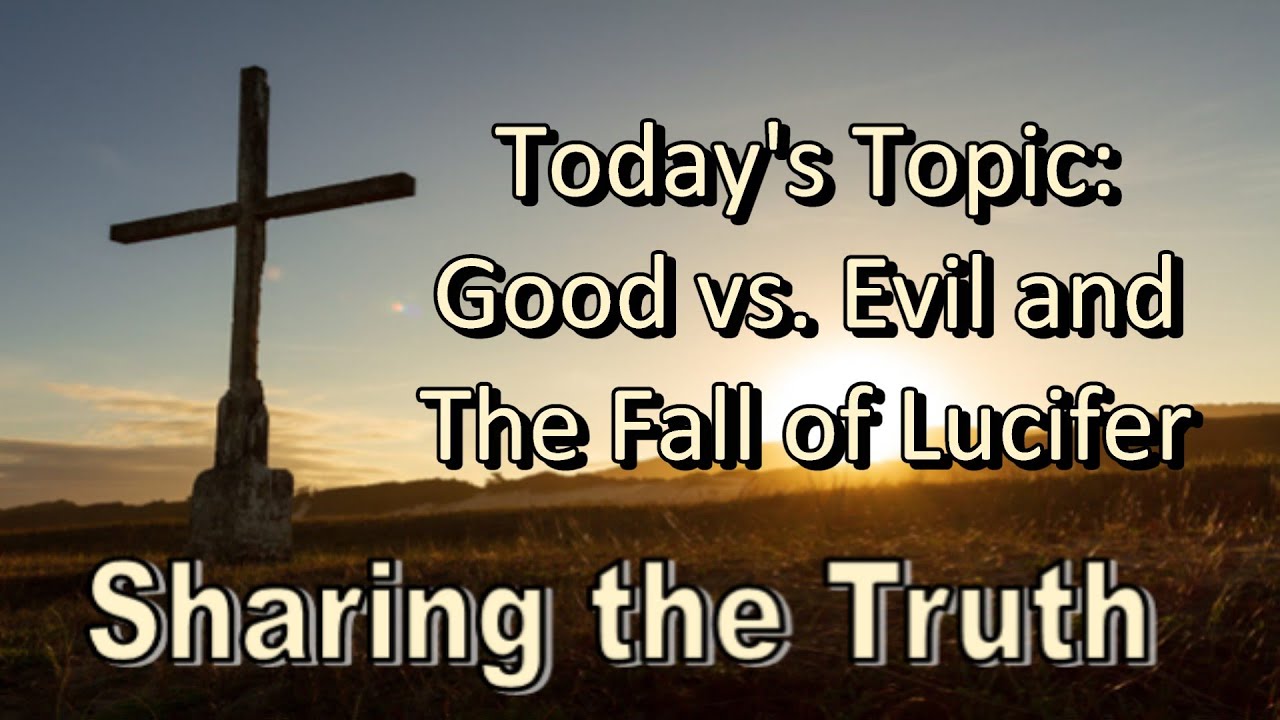 Sharing the Truth - April 12th, 2025 - Good vs Evil - The Fall of ...