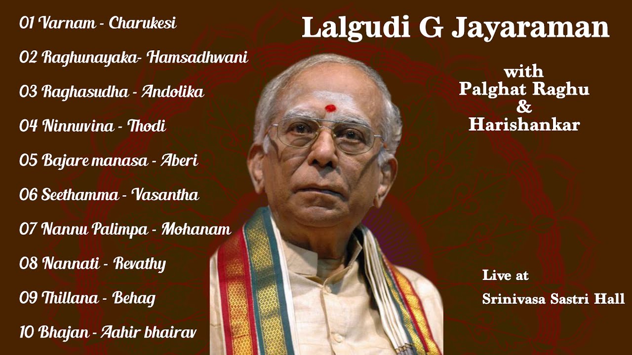 Lalgudi G Jayaraman - Palghat Raghu - Harishankar - Sastri Hall - YouTube