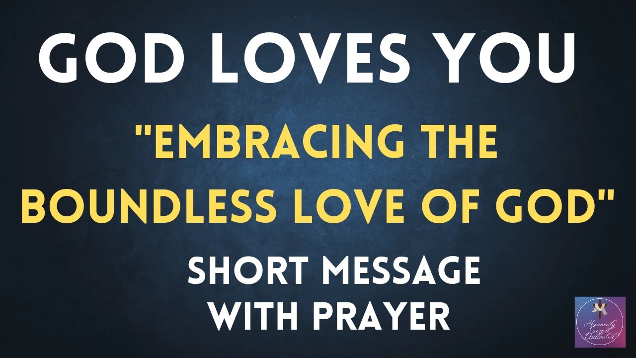 God Loves You | Embracing The Boundless Love Of God | A Blessed Morning ...