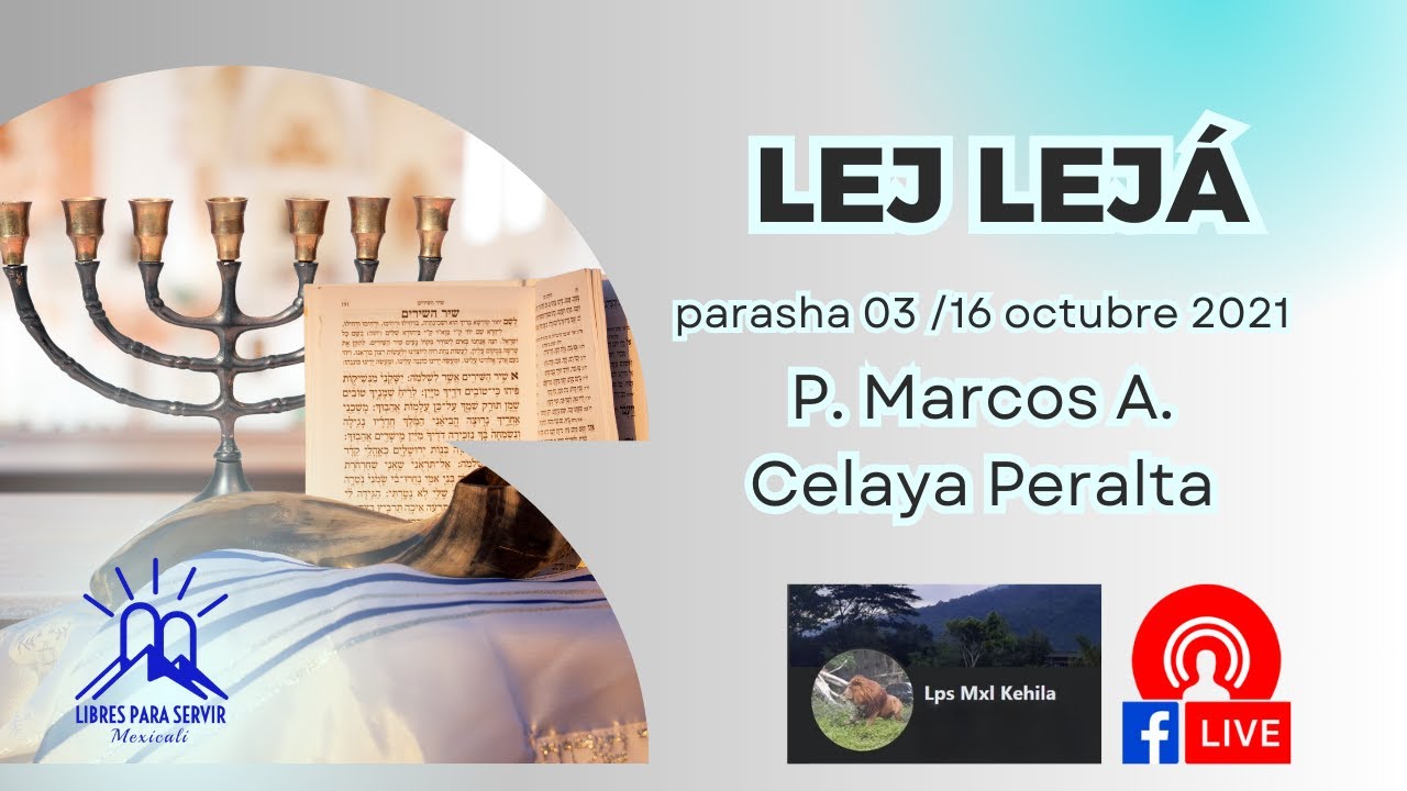 Parasha 03 Lej Leja P Marcos Celaya 16 oct 2021 - YouTube