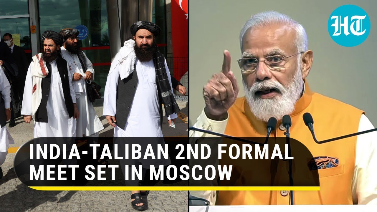 India-Taliban 2nd formal meeting set in Moscow; What's likely on the ...