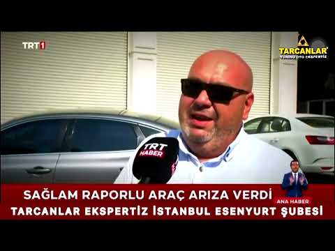 TARCANLAR ESENYURT ŞUBESİ “TRT 1 HABERDE” ANLAŞMALI EKSPERTİZ İLE ARACA RAPOR VERİYORLAR