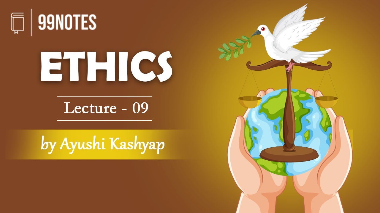 Ethics Lecture 5 | Applied Ethics | 99 Notes IAS | UPSC CSE Preparation ...