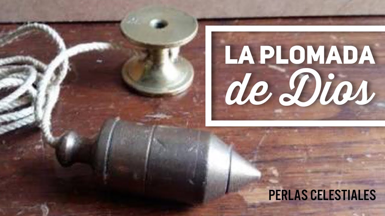 La plomada de Dios - YouTube