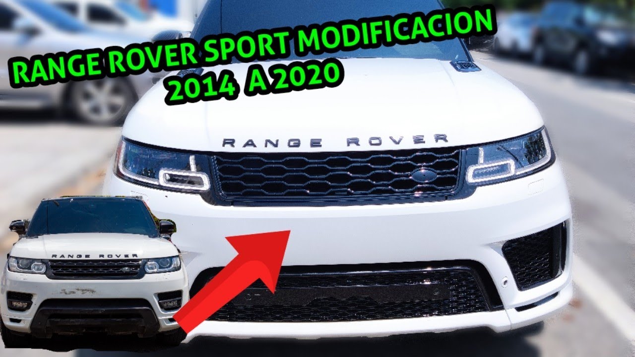 RANGE ROVER SPORT 2014 TRANSFORMACION A 2020 / UPGRADE FACELIFT - YouTube