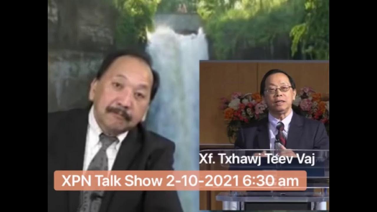 XPN Talk Show 2-10-21 Tham Xf. Txawj Teev Vaj txog Swm looj niam yeeb vwj Tus Txiv yau cov lus ...