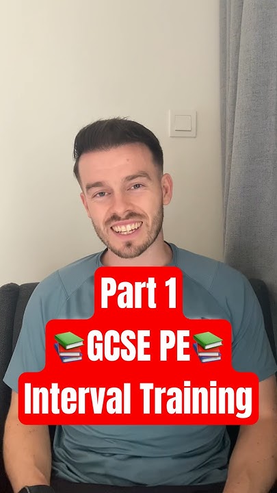📚GCSE PE📚 🎬 Part 1 🎬 What YOU need to know about interval training # ...