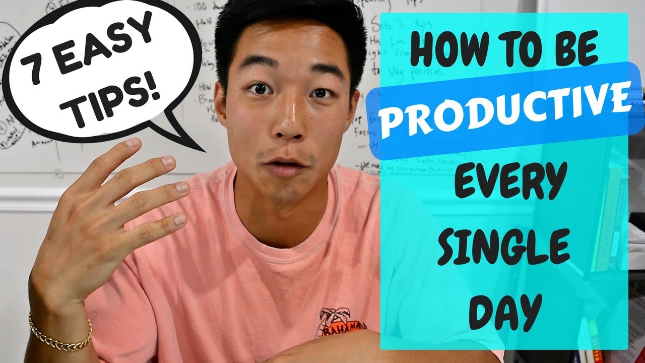 HOW TO: Be Productive Everyday | 7 EASY Tips That Can Change Your Life ...
