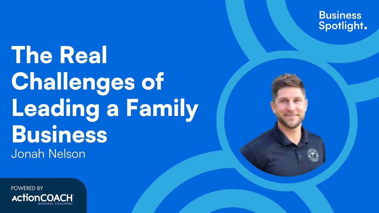THE REAL CHALLENGES OF LEADING A FAMILY BUSINESS| With Jonah Nelson ...