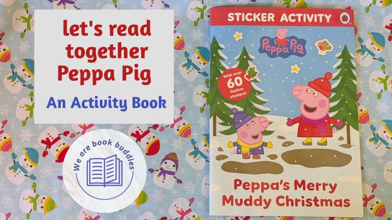 Let's read together a Peppa Pig Christmas Sticker Activity book. Peppa ...