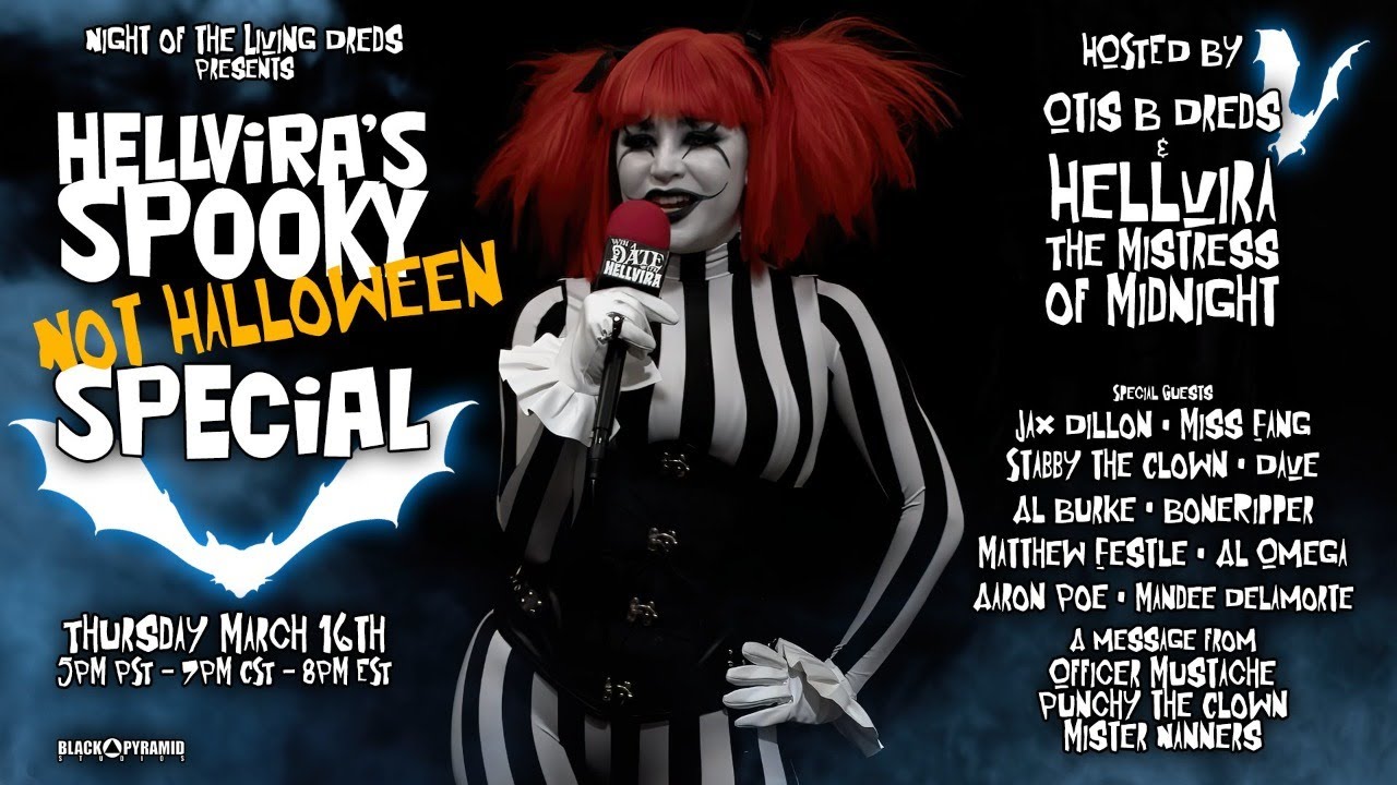 Night of the Living Dreds Presents: Hellvira's Spooky "Not Halloween ...