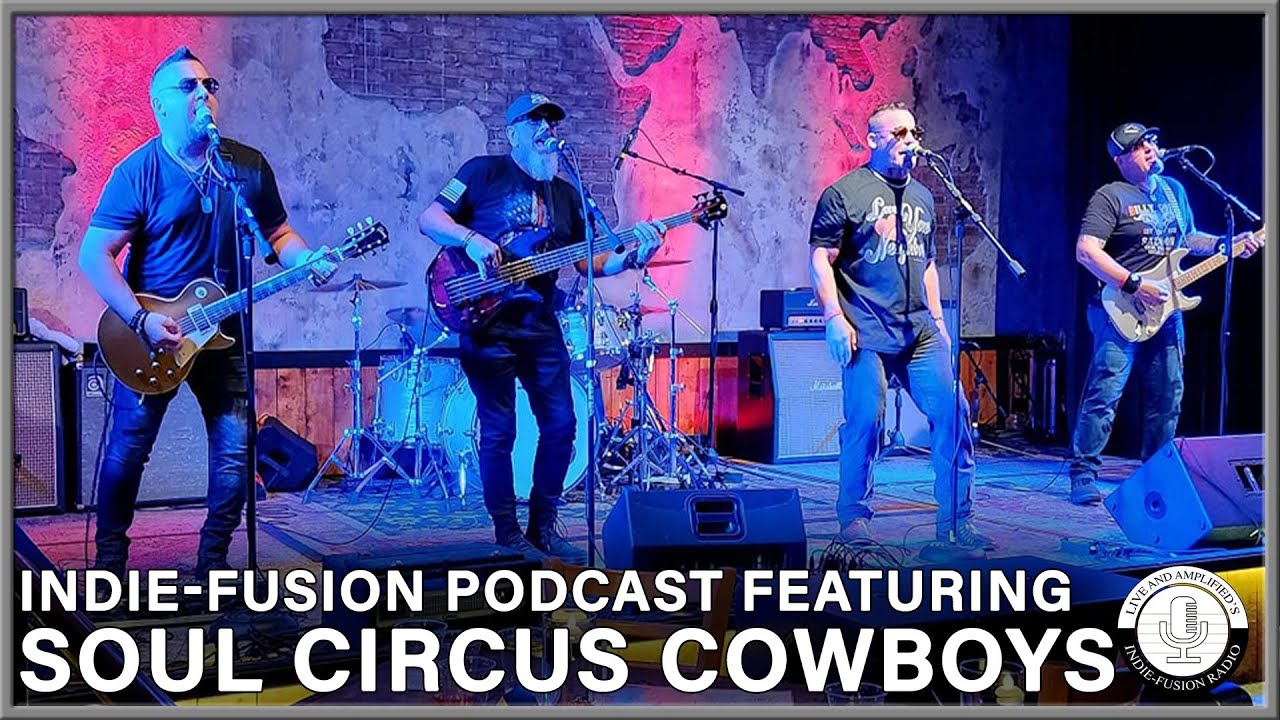 The Indie Fusion Podcast featuring Soul Circus Cowboys - YouTube