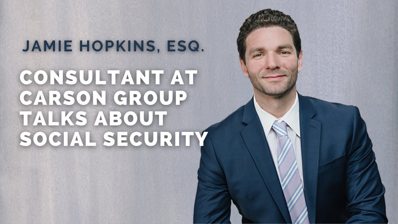 Jamie Hopkins, Esq., Consultant at Carson Group, talks about Social ...