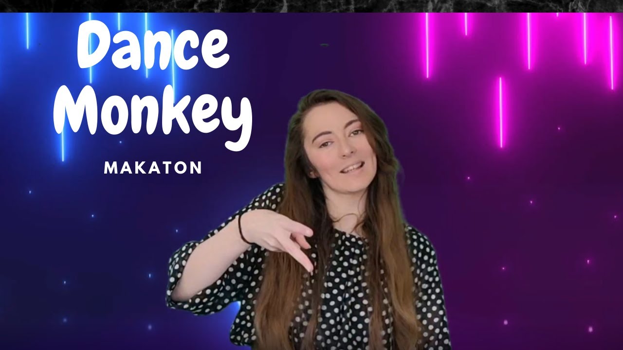 Dance Monkey - Makaton - YouTube