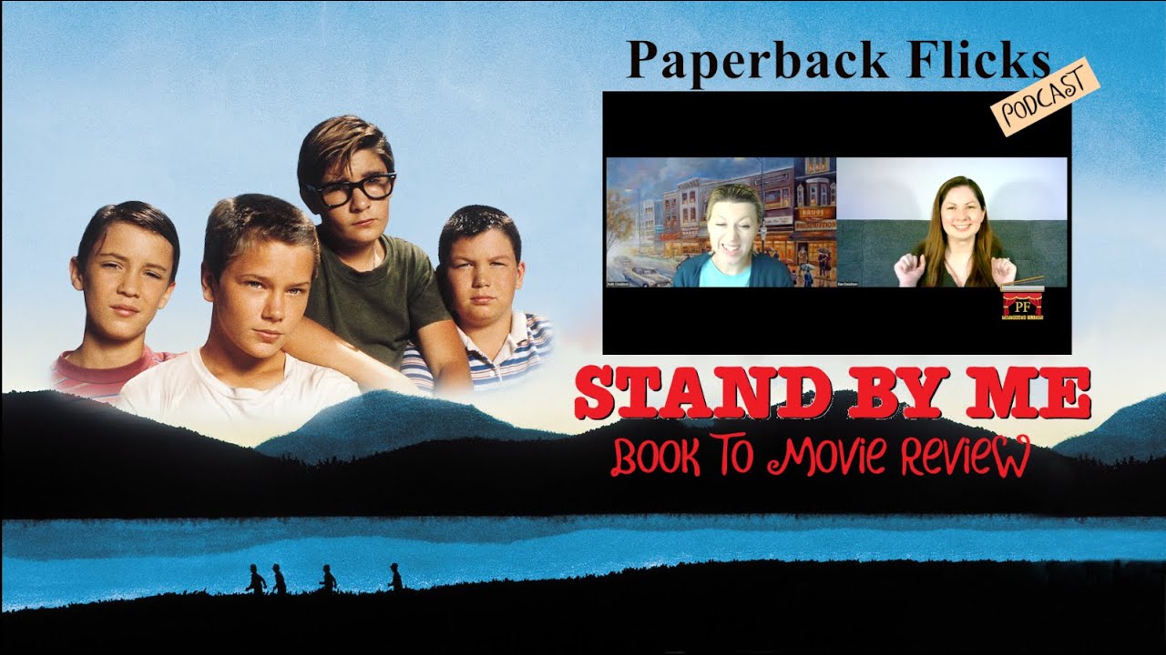 Paperback Flicks - Stand By Me - Book to Movie Review - Episode 38 (S3 ...