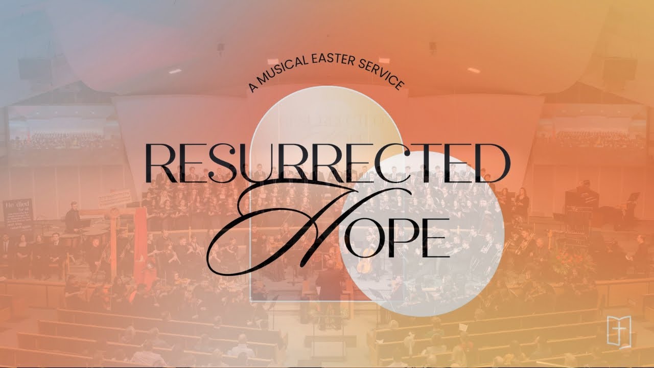 Resurrected Hope — Musical Easter Service by SBC youth choir and ...