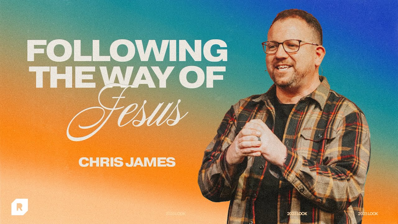 Following The Way Of Jesus | Chris James - YouTube