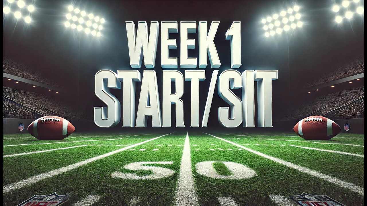 Fantasy Football Week 1 Start/Sit Decisions | Game-by-Game Breakdown ...