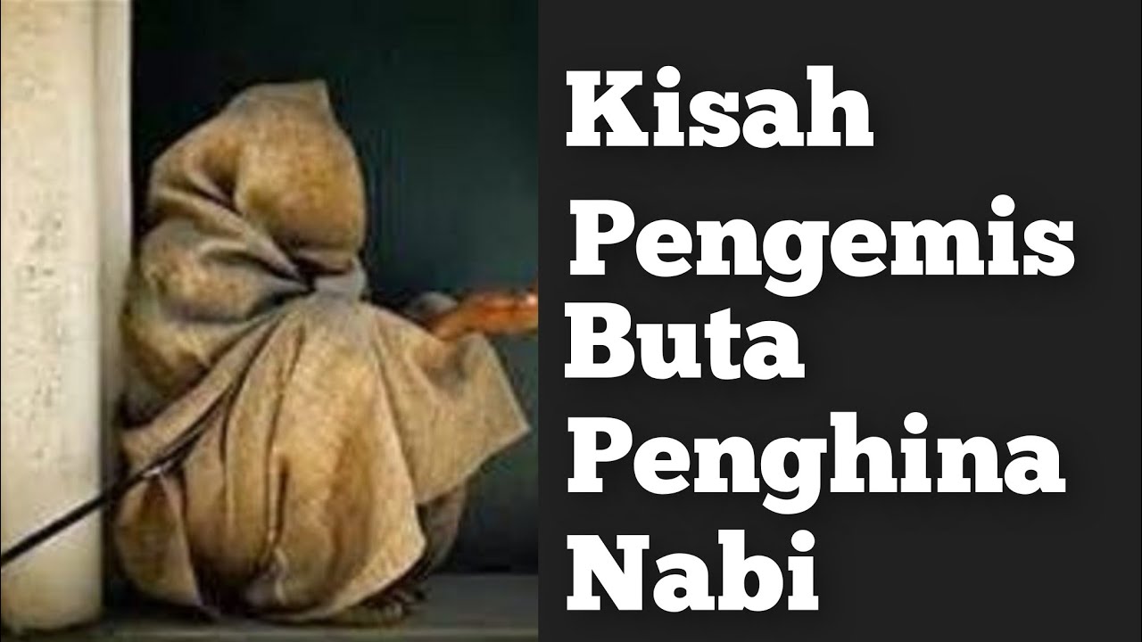 KISAH ISLAMI : KISAH RASULULLAH DAN PENGEMIS BUTA - YouTube