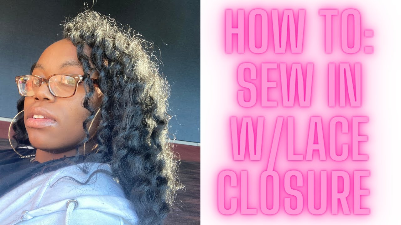 HOW TO SEW IN WITH LACE CLOSURE | SEW-IN SIDE PART CLOSURE | SAVANNA ...