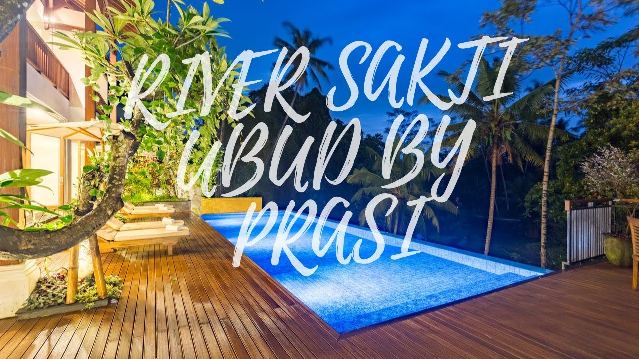 RIVER SAKTI UBUD BY PRASI 🔥🔥🔥 BALI - YouTube