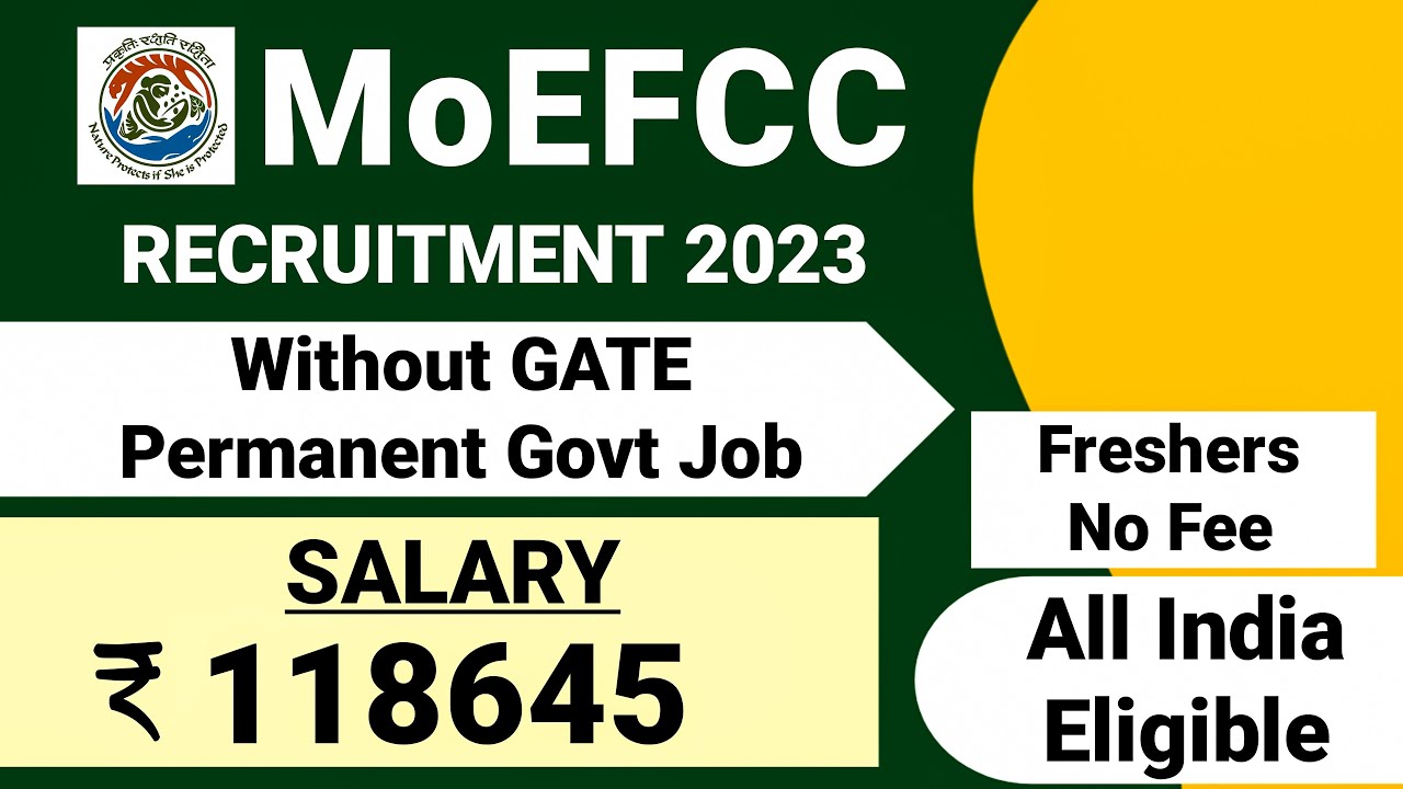 MOEFCC Recruitment 2023|Fresher| MOEFCC Vacancy 2023|MOEFCC ...