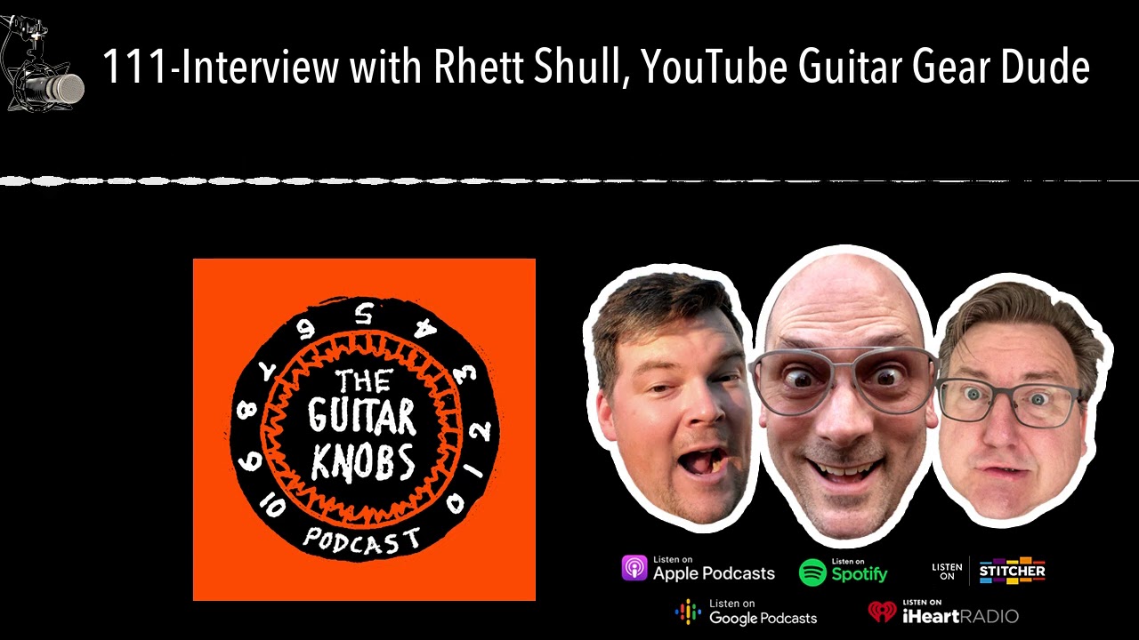 111-Interview with Rhett Shull, YouTube Guitar Gear Dude - YouTube