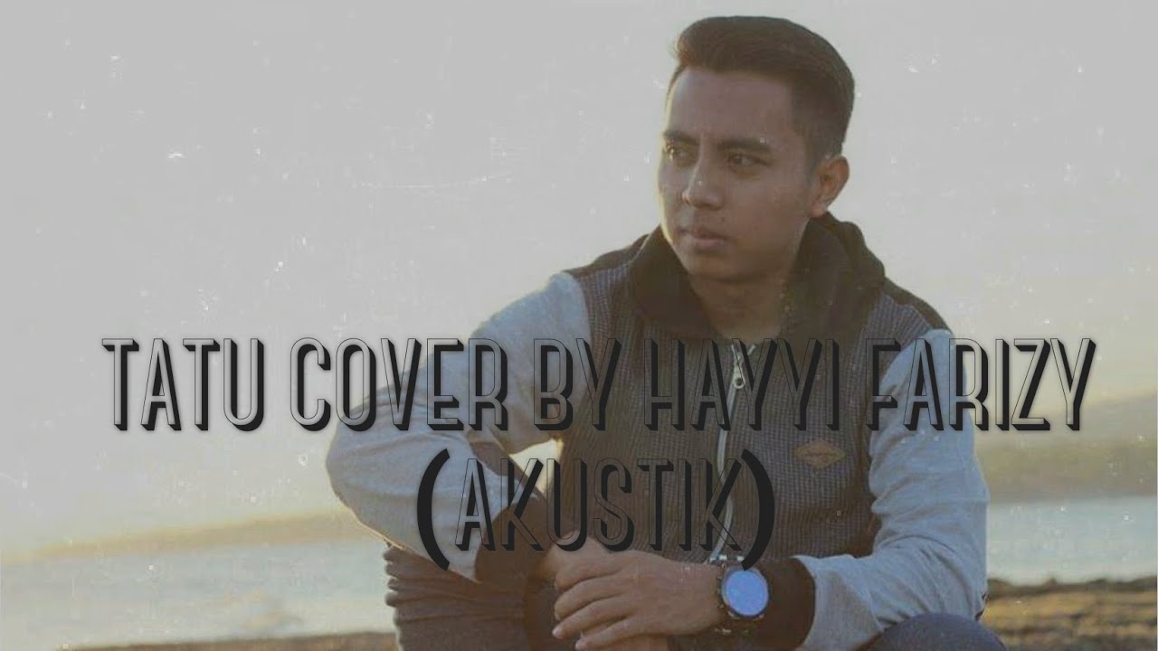 TATU COVER BY HAYYI FARIZY (AKUSTIK) - YouTube