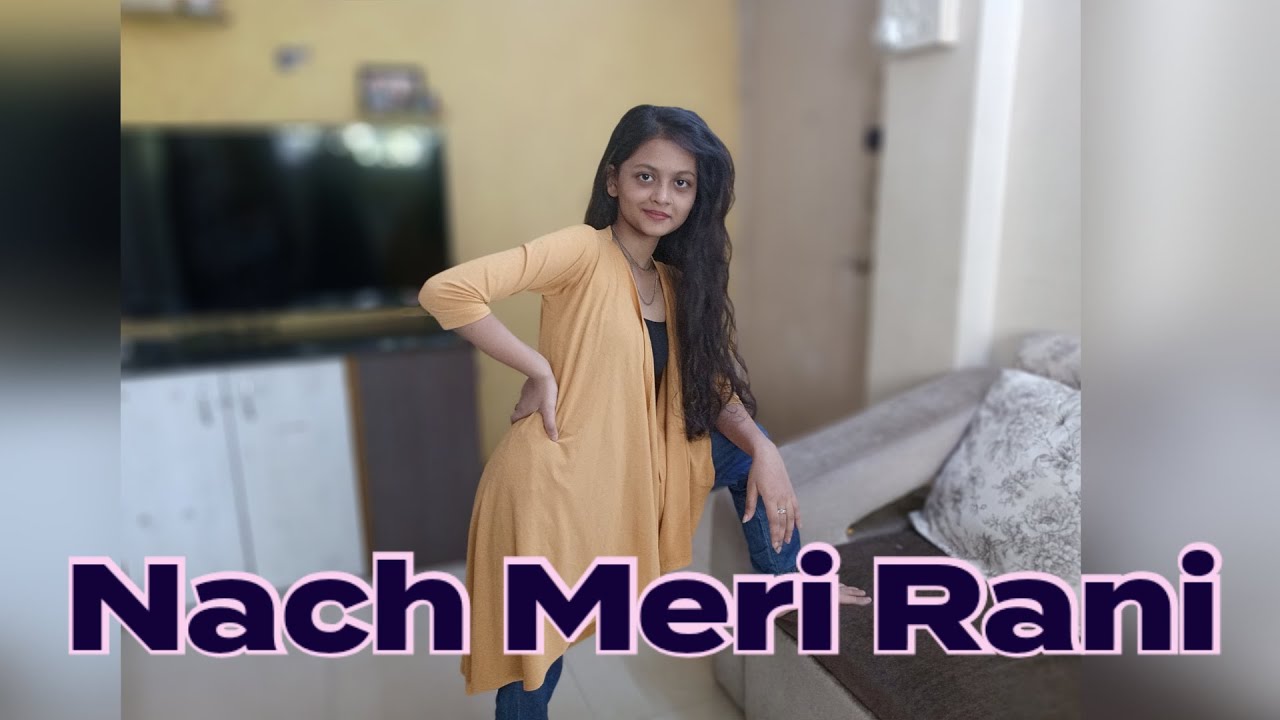 Nach Meri Rani | Dance Choreography | Swarangi - YouTube
