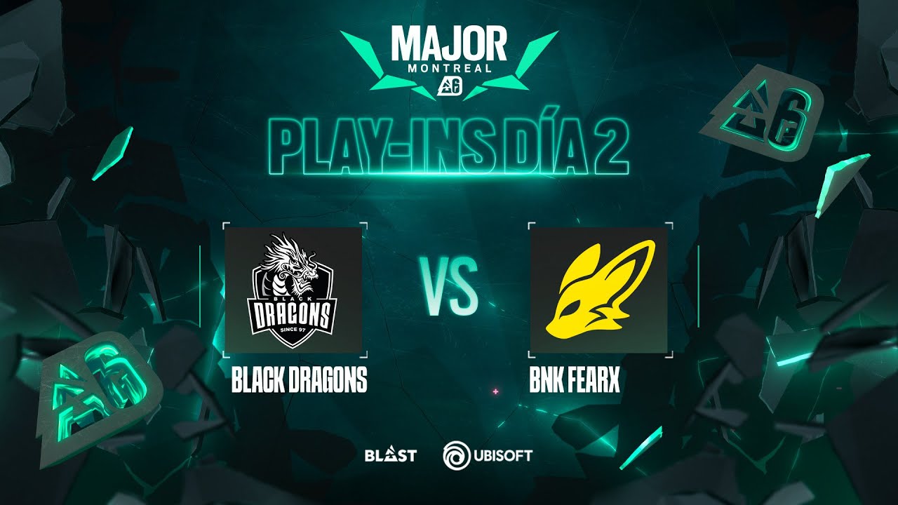 BLACK DRAGONS vs BNK FEARX | BLAST R6 | Major Montreal | PLAY-INS | Día ...
