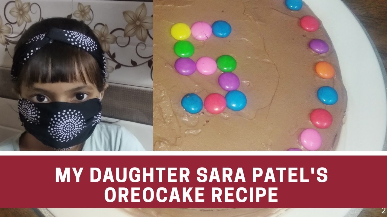 My Daughter Sara Patel Made Oreo Cake || Oreo Cake || Sara Patel - YouTube