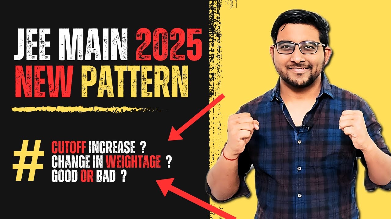Jee Mains 2025 New Exam pattern | Cutoff Increase ? Weightage Change ...