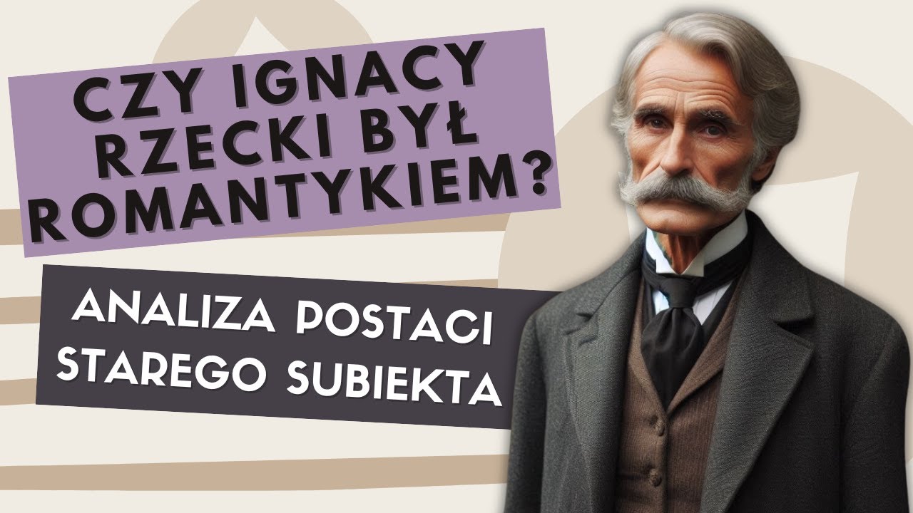 Ignacy Rzecki – Ostatni Romantyk | Bolesław Prus | Lalka | Lektura ...
