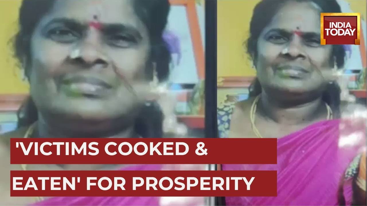 Kerala Human Sacrifice Bodies Of Women Chopped Cooked And Eaten For