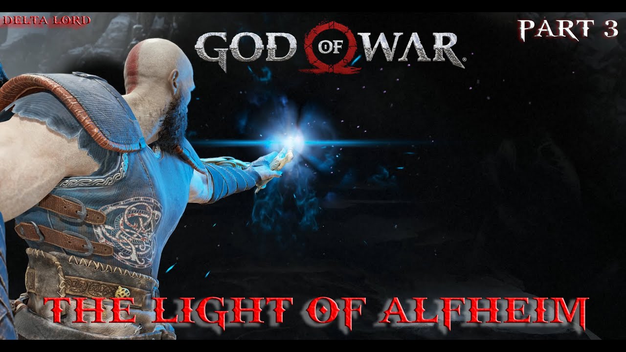 GOD OF WAR PC 4K | PART 3 { THE LIGHT OF ALFHEIM } RTX 3070 | DELTA ...