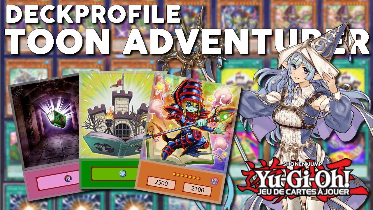 DECK PROFILE TOON ADVENTURER | Présentation du deck + explication combo ...