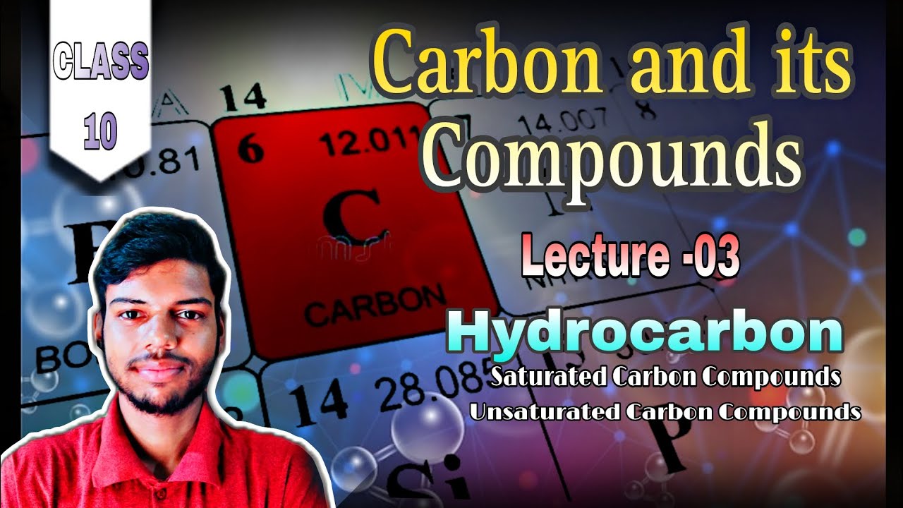 Hydrocarbon|Saturated and Unsaturated Hydrocarbons|Carbon and its Compounds Lecture 03|Class 10 ...