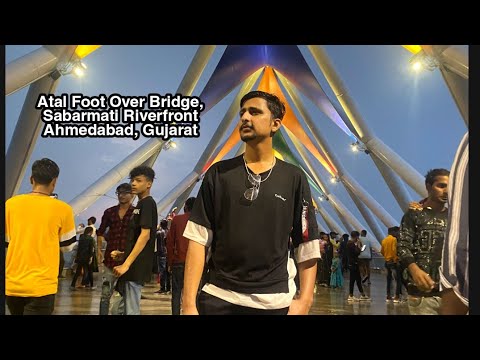 Atal Foot Over Bridge, Sabarmati Riverfront Ahmedabad, Gujarat - YouTube