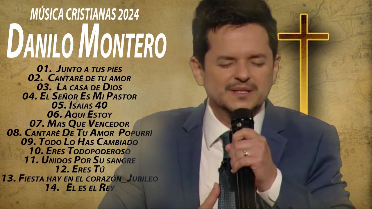 LOS MEJORES EXITOS DE Danilo Montero | CANCIONES Y ADORACIONES ...