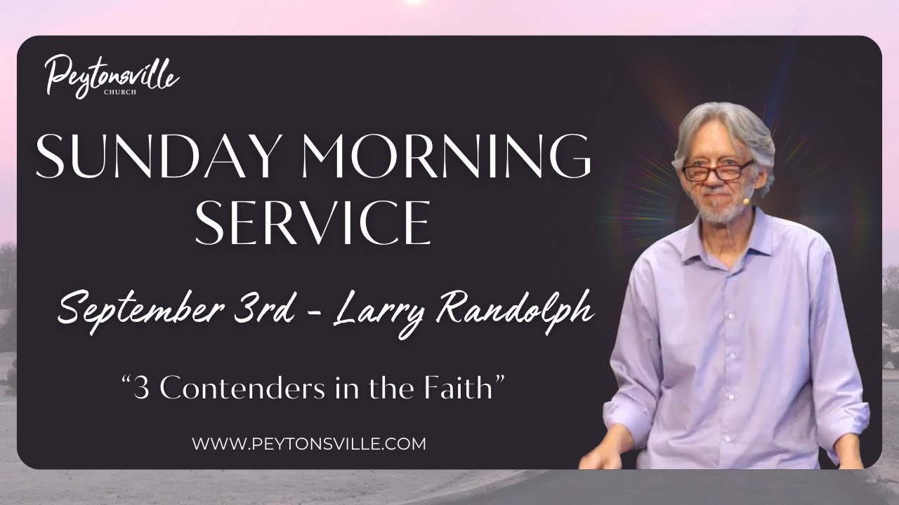 Larry Randolph - Sunday Morning Service "3 Contenders in the Faith ...
